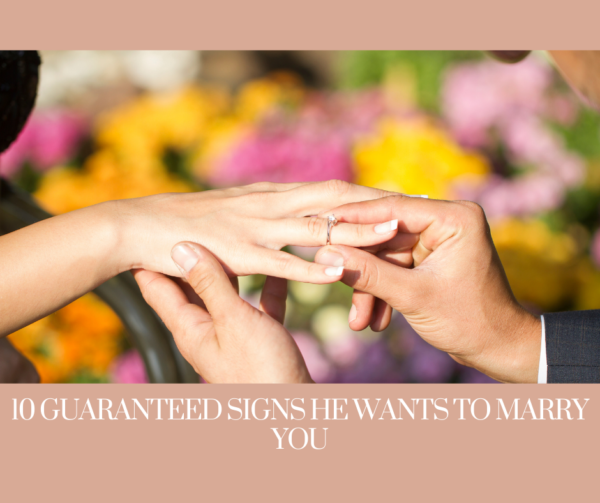 10 Guaranteed Signs He Want To Marry You Soon - PROVOKE