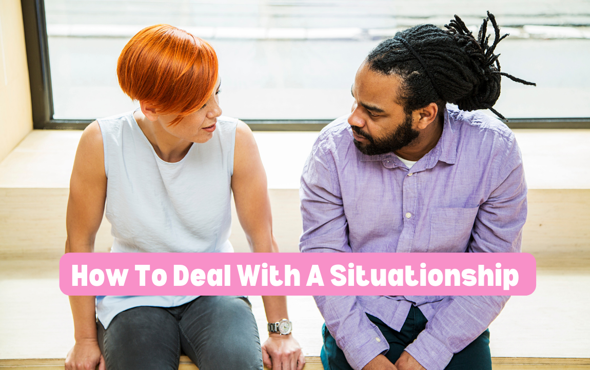 Understanding The Situationship Psychology, Red Flags & How To End It ...
